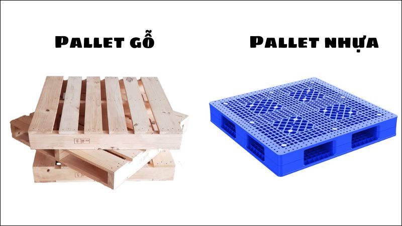 Pallet là gì? Tổng quan về các loại pallet phổ biến và ứng dụng